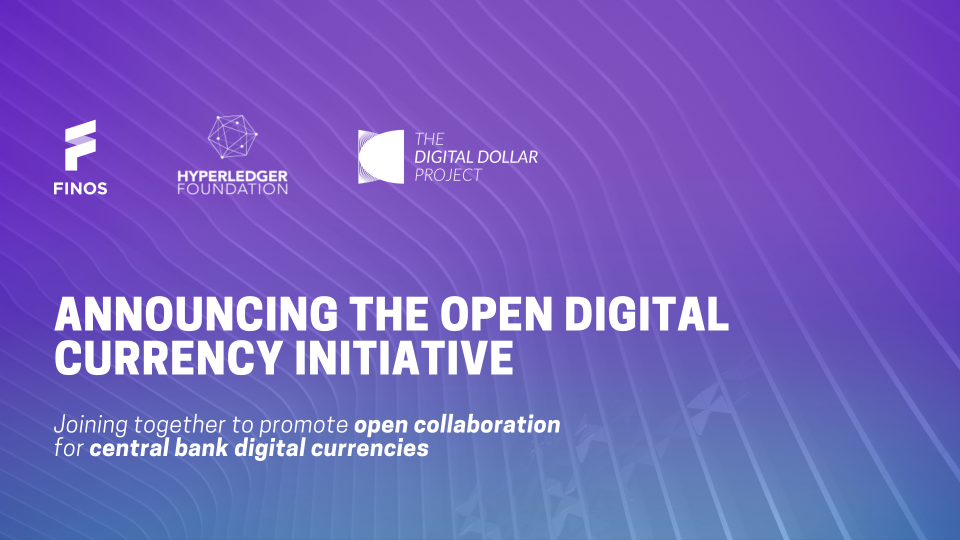 Fintech Open Source Foundation (FINOS), Hyperledger Foundation, and The Digital Dollar Project ...